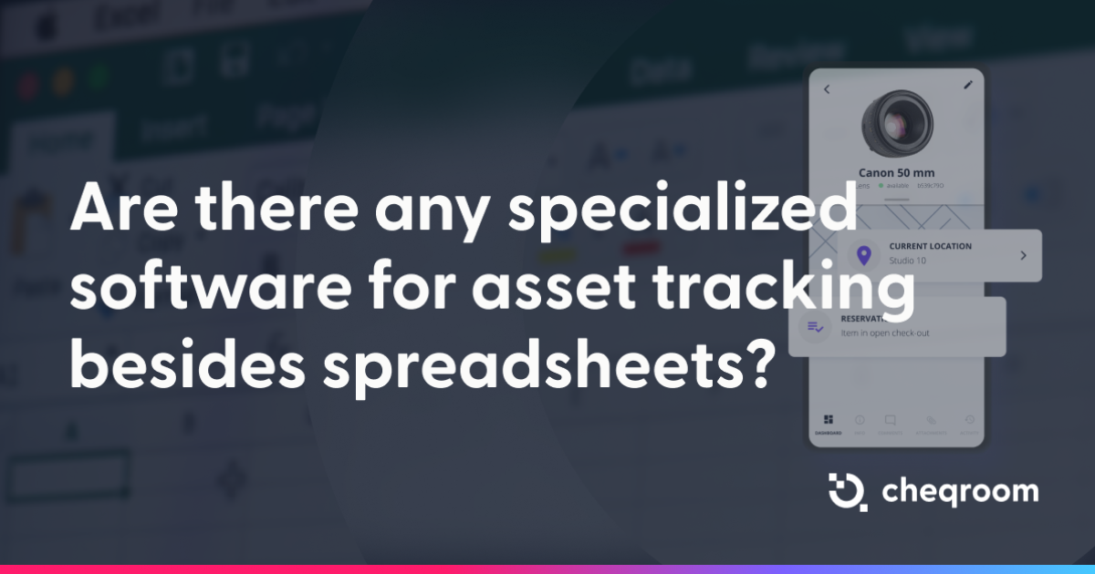 Top Asset Tracking Software: Beyond Spreadsheets | Cheqroom