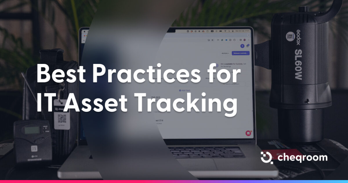 Best Practices for IT Asset Tracking | Cheqroom
