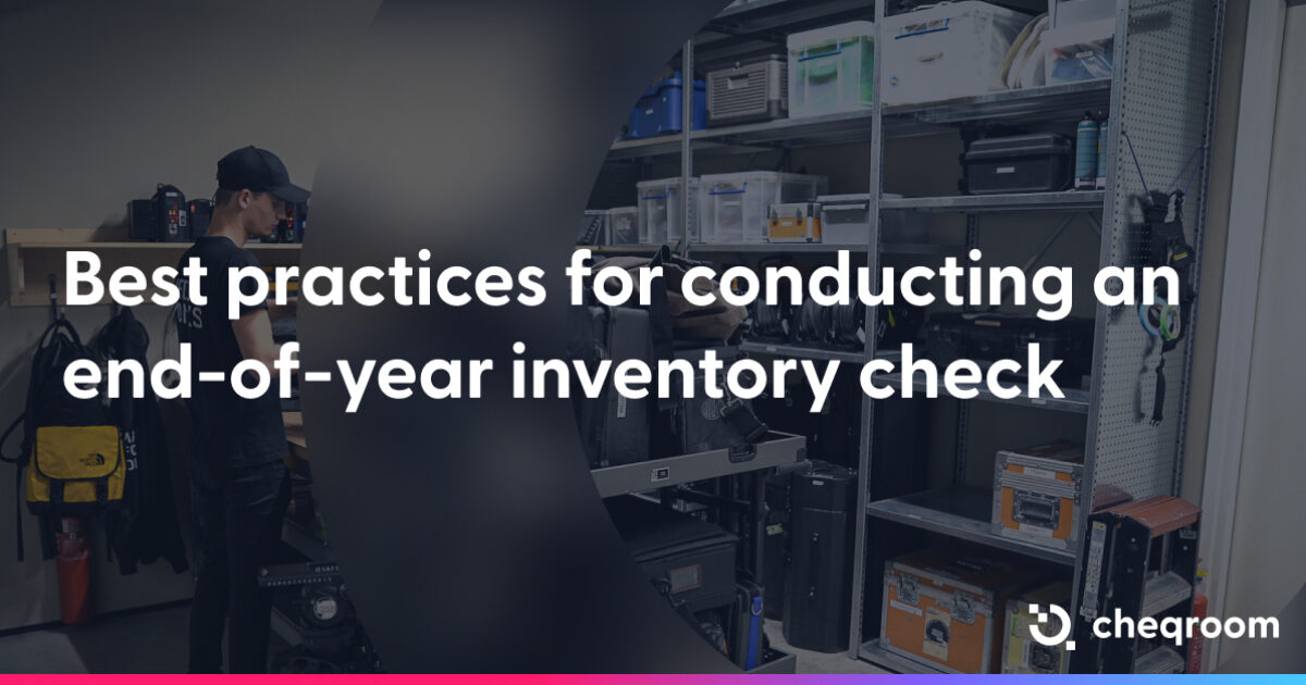 End-of-Year Inventory Check | Cheqroom