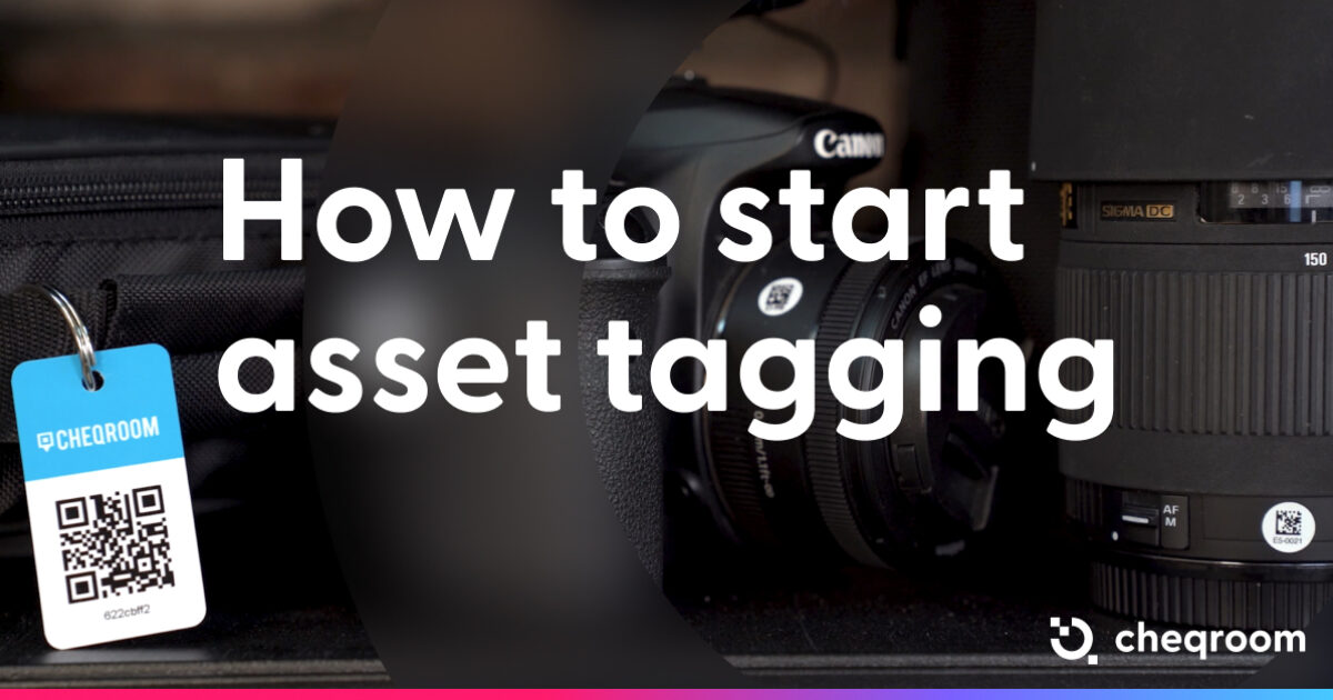 How to start asset tagging | Cheqroom