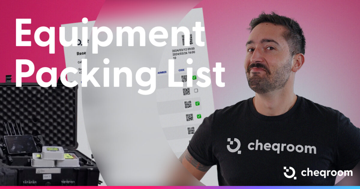 How to create an efficient equipment packing list | Cheqroom