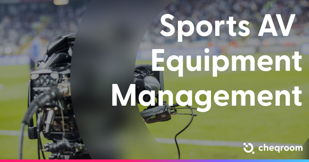 Cheqroom | Sports AV Equipment Management Software