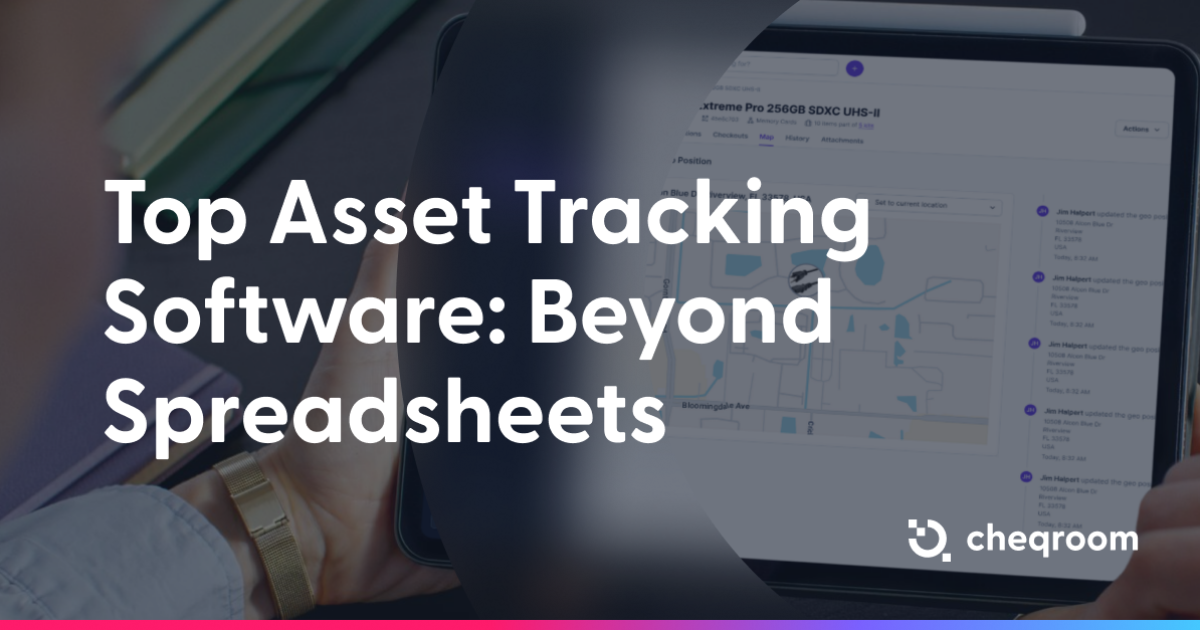 Top Asset Tracking Software: Beyond Spreadsheets | Cheqroom