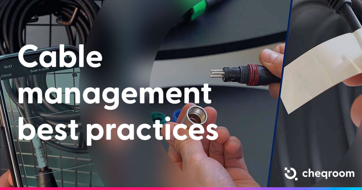Best practices for cable management | Cheqroom